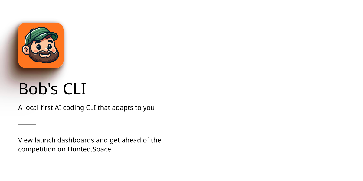 Bob's CLI - A local-first AI coding CLI that adapts to you | Product ...